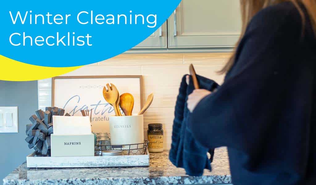 Winter Cleaning Checklist for a Clean and Healthy Home - The Maids