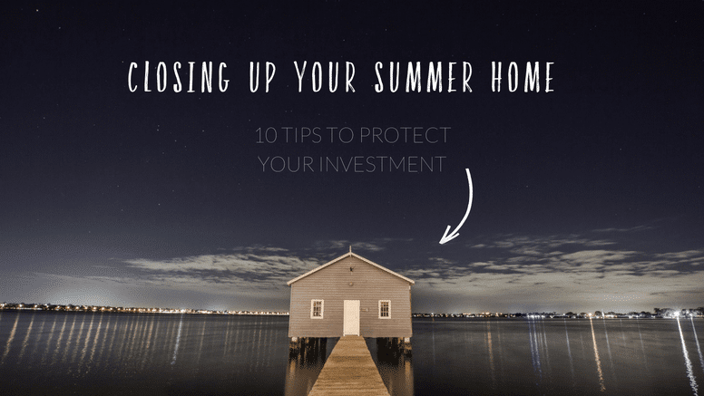 10 Tips For Closing Up Your Summer Home | The Maids Blog